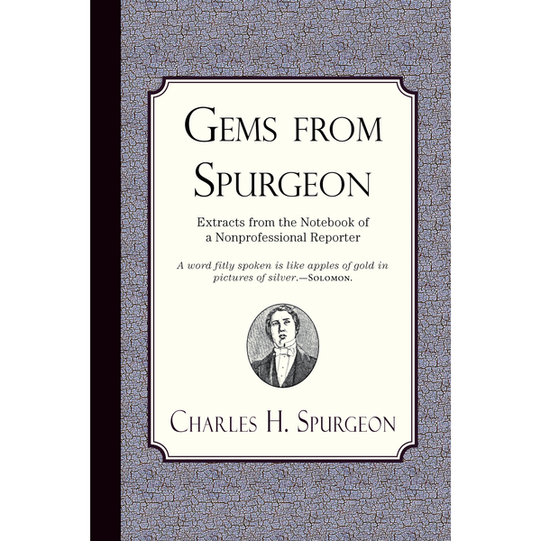 Gems from Spurgeon by Charles Spurgeon – Curiosmith