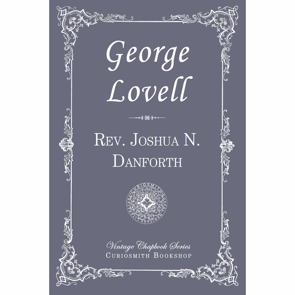 George Lovell by Joshua N. Danforth – Curiosmith