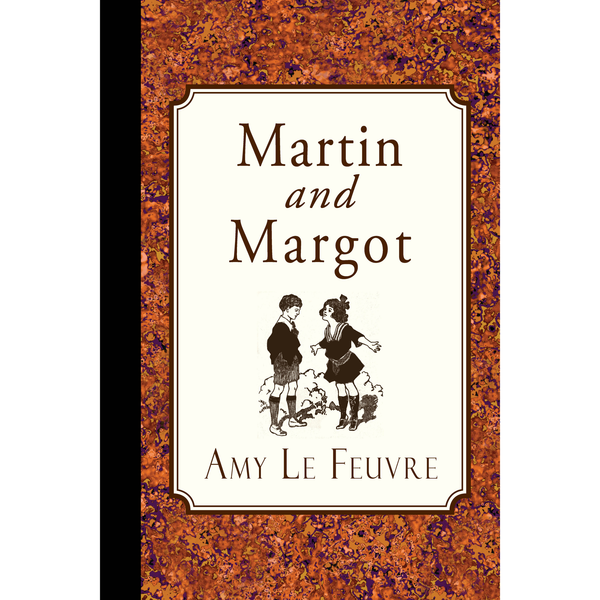 Martin and Margot by Amy Le Feuvre – Curiosmith