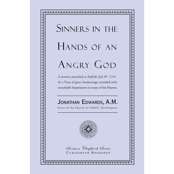 Sinners in the Hands of an Angry God by Jonathan Edwards – Curiosmith