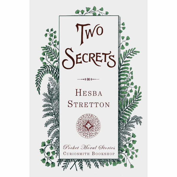 Two Secrets by Hesba Stretton – Curiosmith